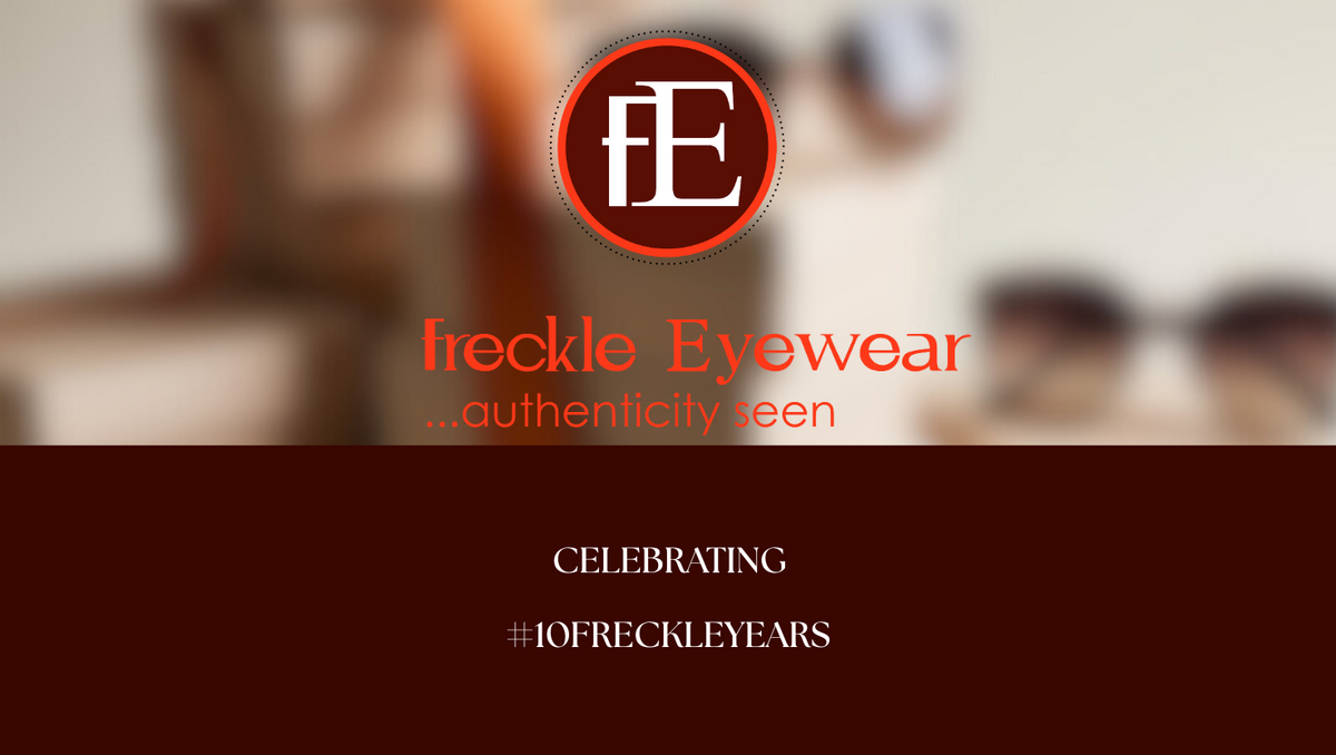 10 FRECKLE YEARS! – Freckle Eyewear